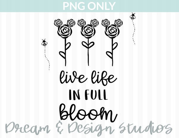 Live Life in Full Bloom PNG Digital Download Flower and | Etsy