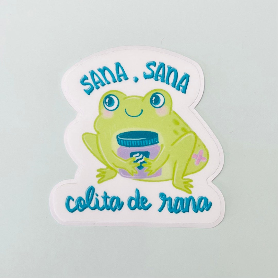 Sana Sana Colita De Rana Sticker | Latin Sticker, Dichos Hispanos ...