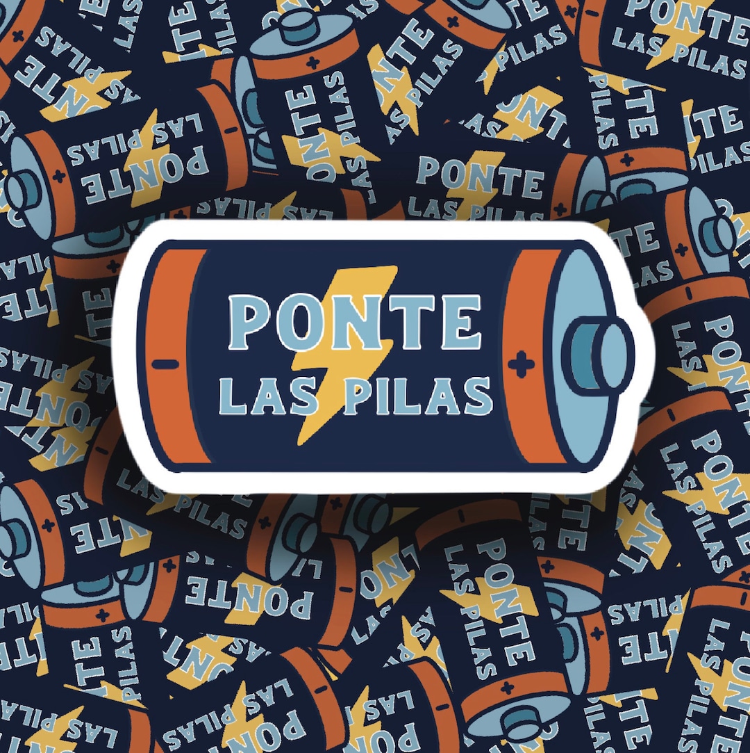 Ponte Las Pilas Sticker | Latin Sticker, Dichos Hispanos, Spanish ...