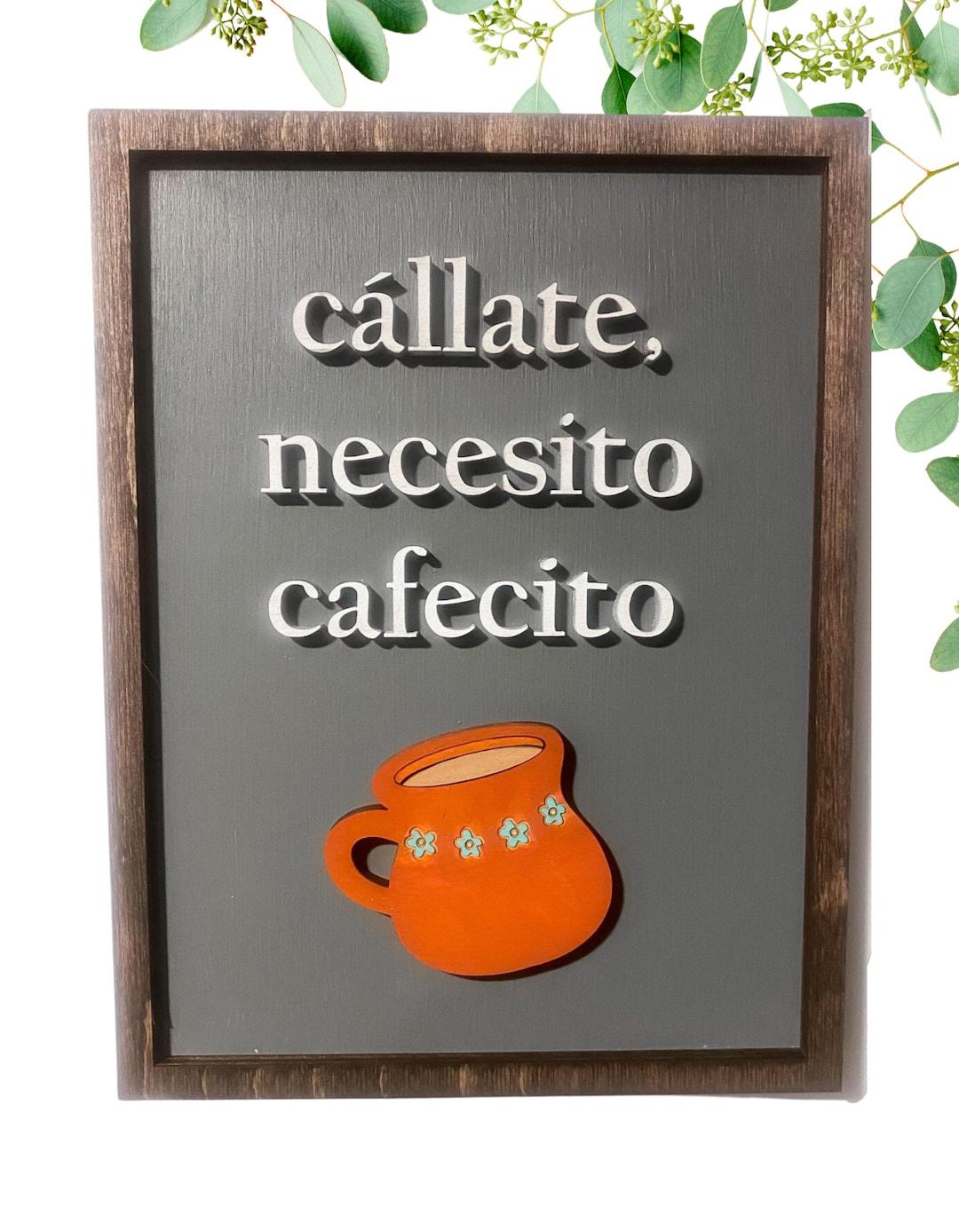 Callate Necesito Cafecito Wooden Sign for Coffee Bar Embrace Coffee ...