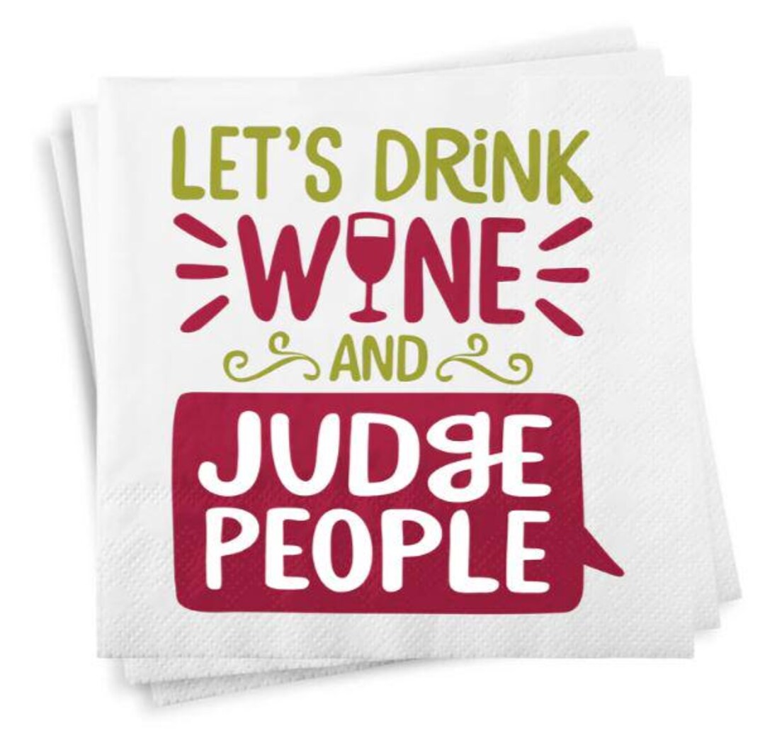 Let's Drink Wine and Judge People Drink Napkin - Etsy