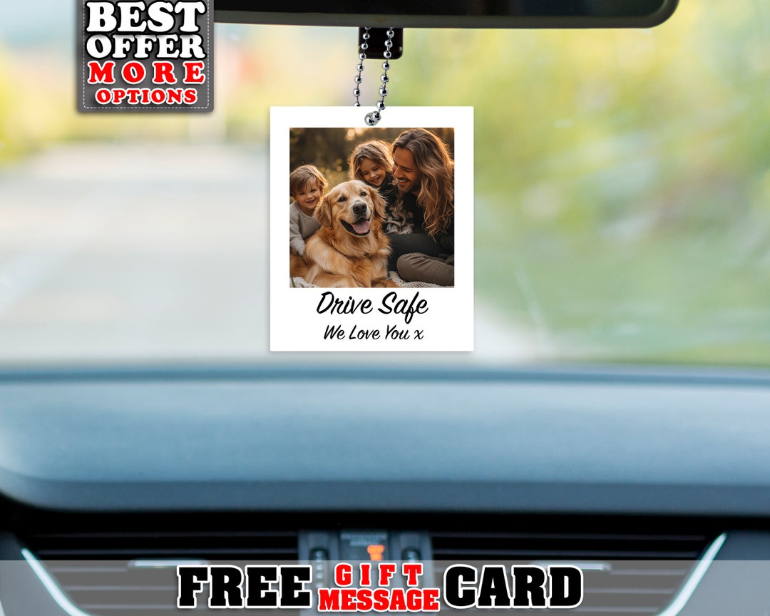 Custom Photo Car Ornament, Personalized Drive Safe Car Mirror Hanger ...