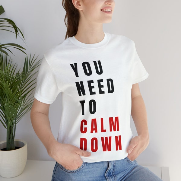 You Need to Calm Down Youre Being Too Loud Shirt - Etsy