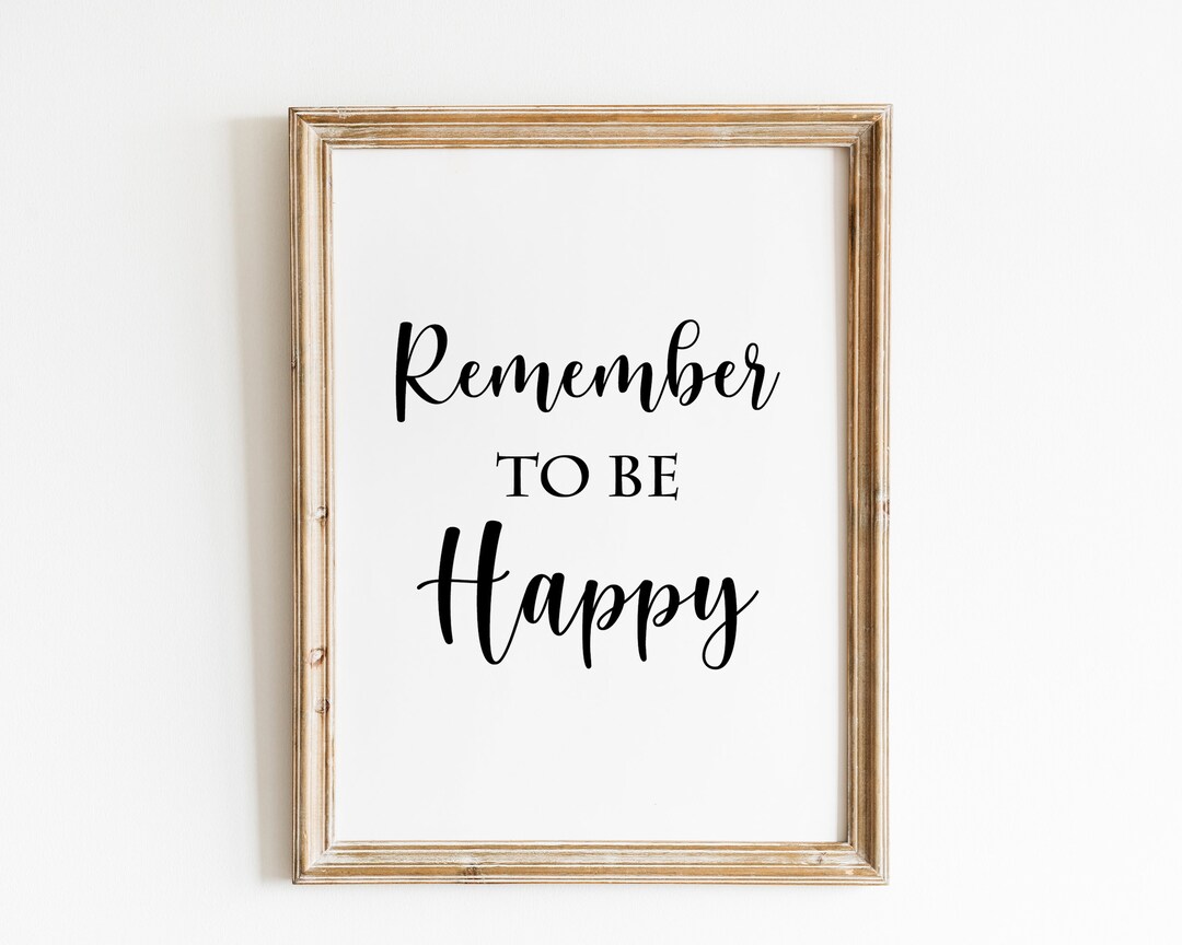 DIGITAL Remember to Be Happy Printable Art Motivational - Etsy