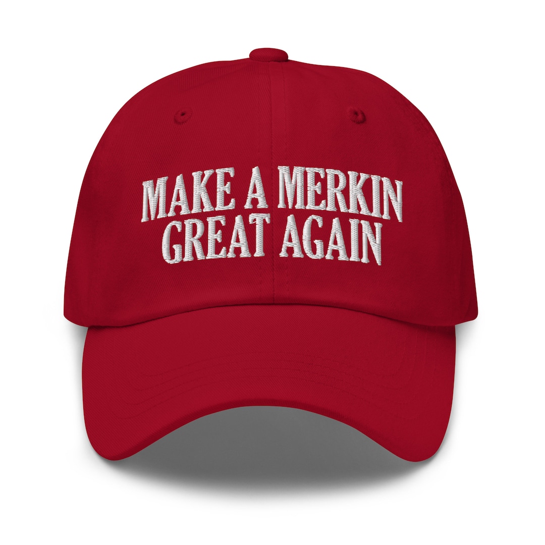 Make A Merkin Great Again Hat, Embroidered Dad Cap, Funny Merkin Hat ...