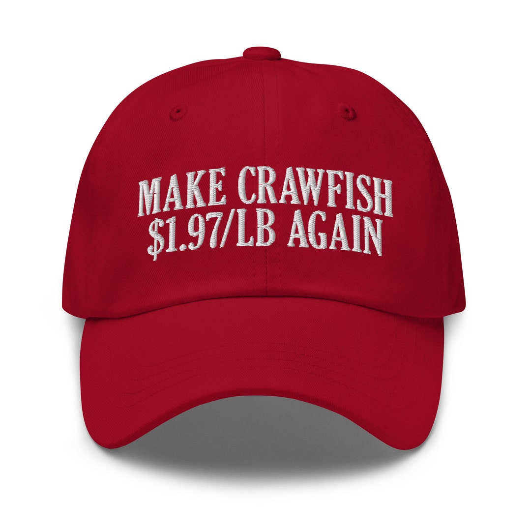 Make Crawfish 1.97/lb Again Dad Hat - Funny Crawdad Embroidered Cap ...