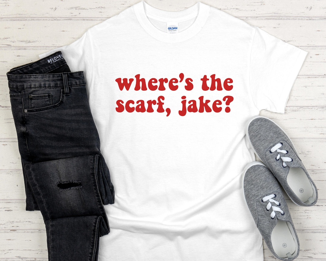 Where's the Scarf Jake Funny Taylor Fan Swiftie Jake - Etsy