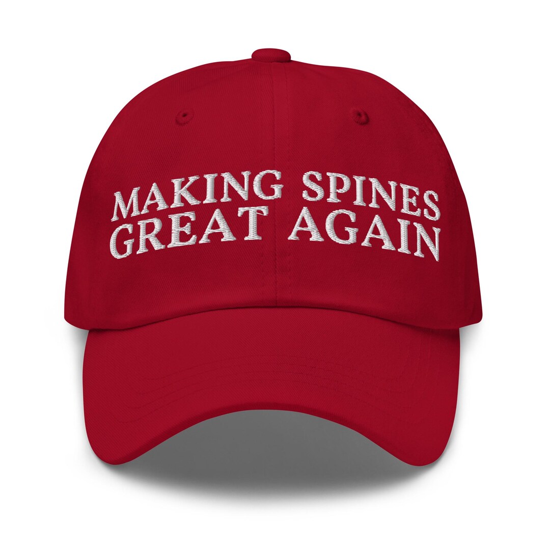 Making Spines Great Again Dad Hat Funny Spine Injury Arthritis making-spines-great-again-dad-hat-funny-spine-injury-arthritis