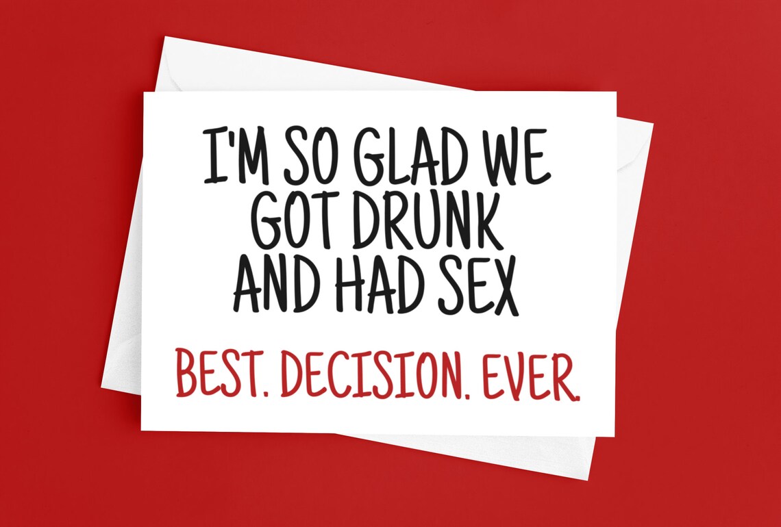 Im So Glad We Got Drunk And Had Sex Best Decision Ever Etsy