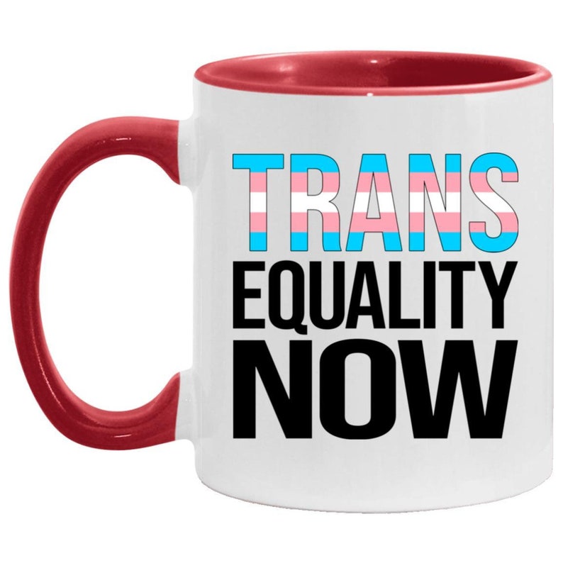 Trans Equality Now coffee Mugs Funny Gift for Transgender - Etsy