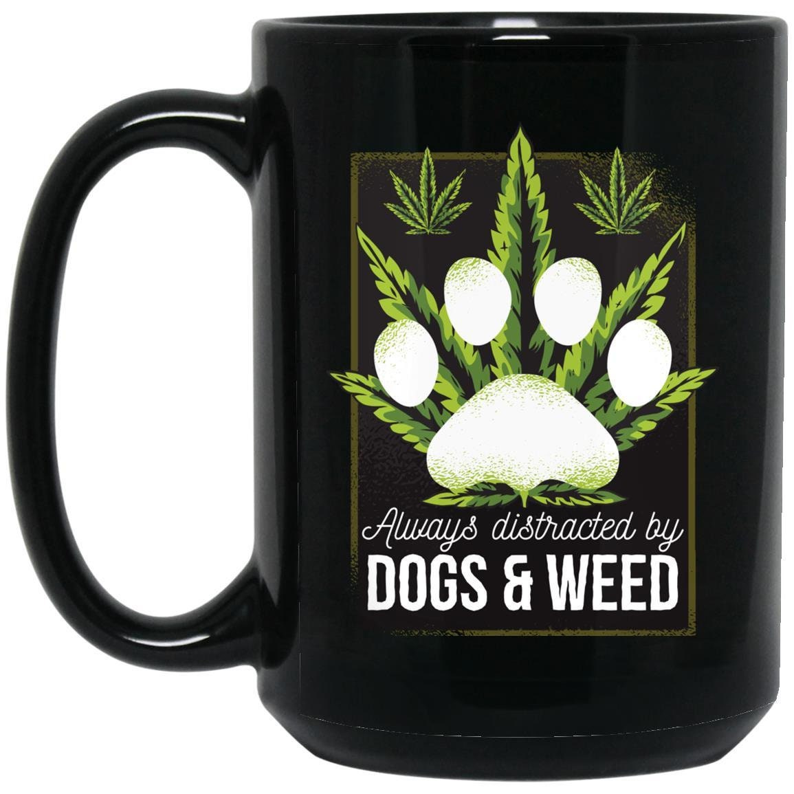 Always Distracted by Dogs & Weed coffee Mugs Funny Gift for - Etsy
