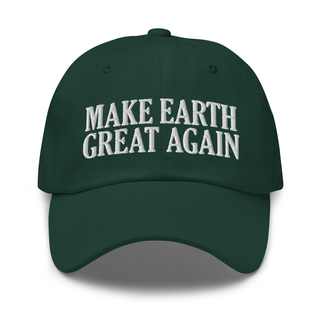 Make Earth Great Again Dad Hat - Funny Earth Day Embroidered Cap ...