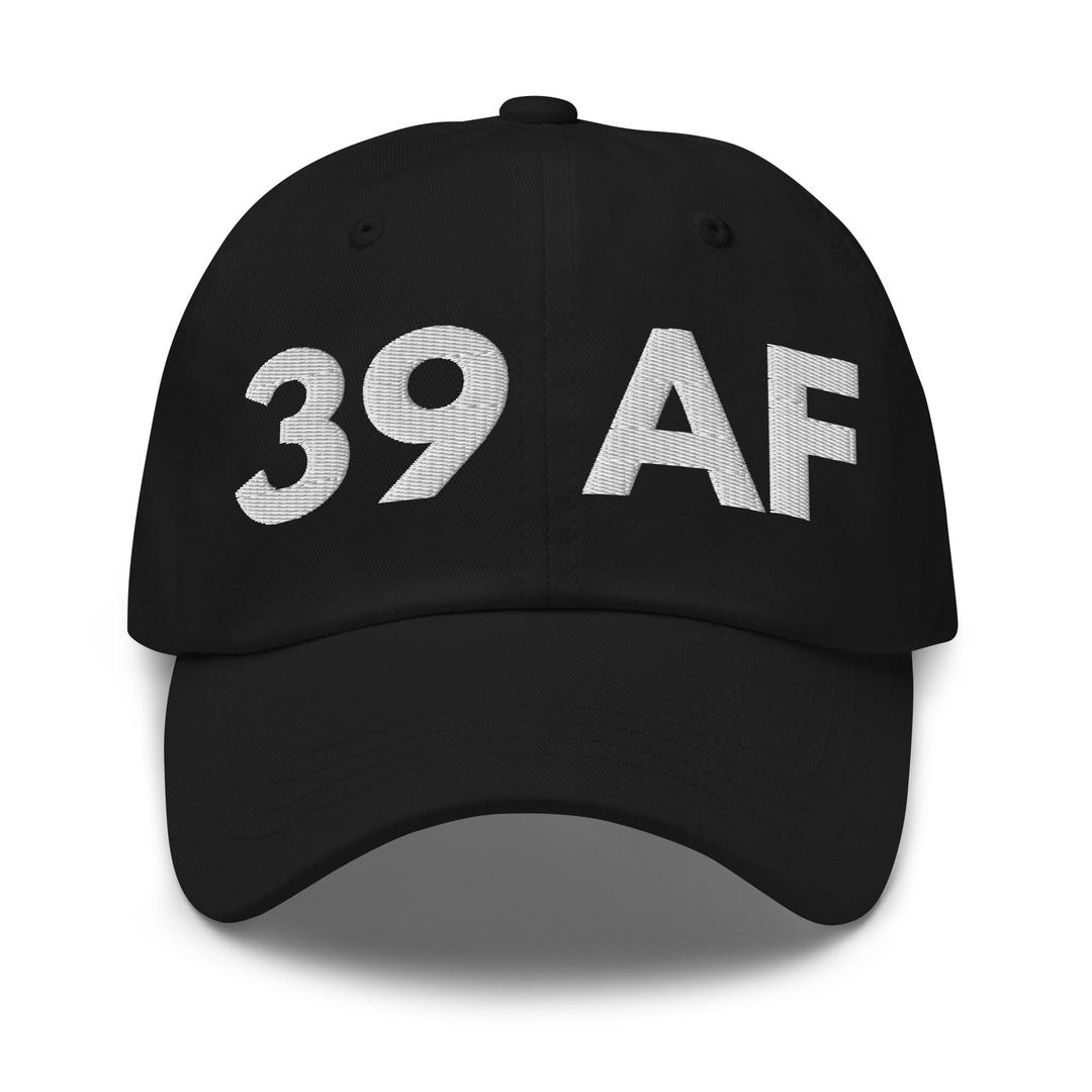 39 AF Hat, Funny Birthday Hat for 39th Birthday, 39th B-day Birth Year ...