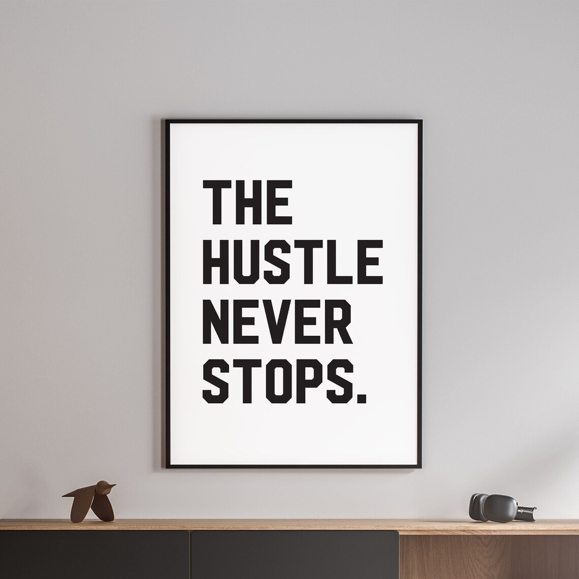 The Hustle Never Stops Motivational Print Inspirational | Etsy