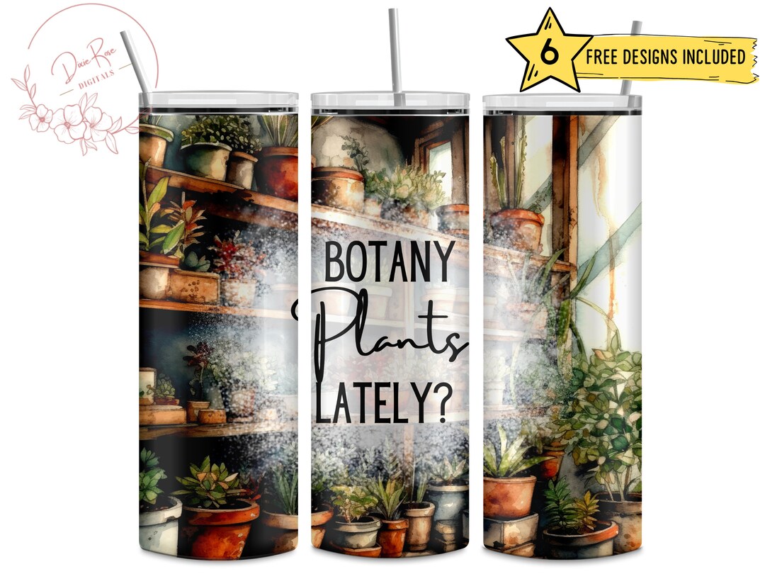 Funny Botany Plants Lately, House Plant Lover, 20 Oz Skinny Sublimation ...