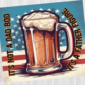 It's Not a Dad Bod, It's a Father Figure, Patriotic, Flag, Beer, 20 Oz ...