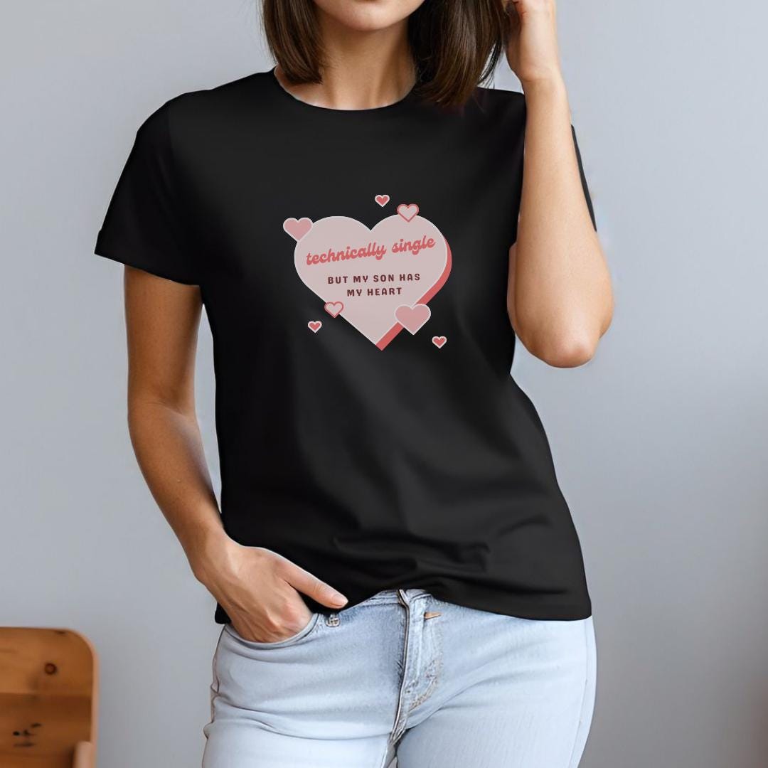 Technically Single, but My Son Has My Heart - Women's Relaxed T-shirt, Cute Single Galentine's ...
