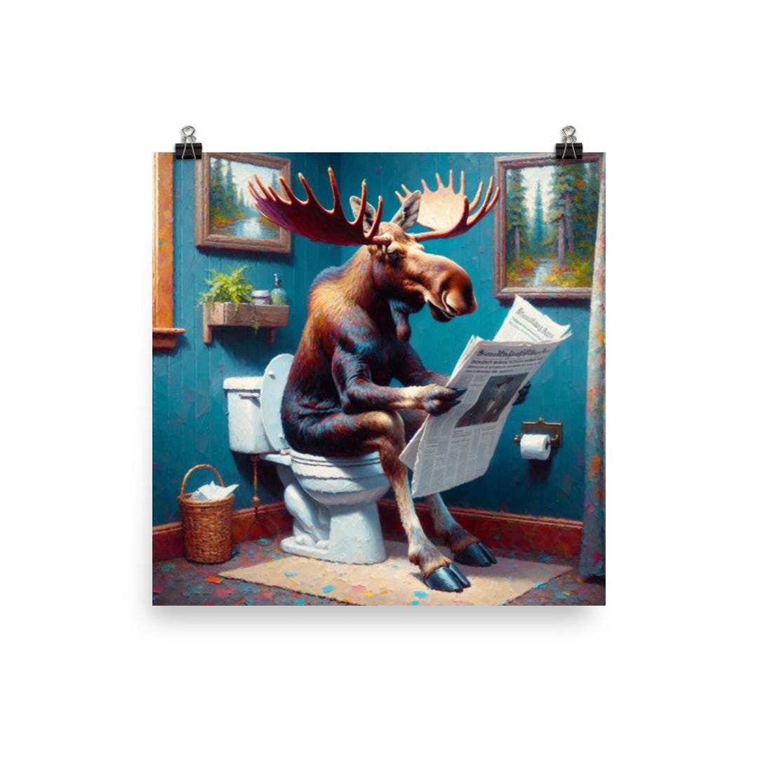 Moose Sitting on the Toilet | Funny Great Outdoors Themed Poster - Etsy