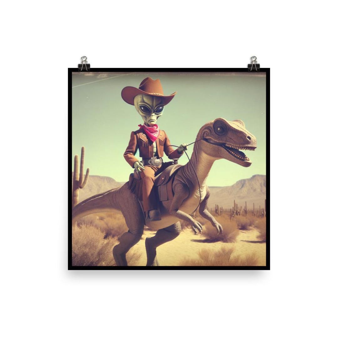 Alien Cowboy Riding A Dinosaur | Weird Photo Paper Poster - Etsy