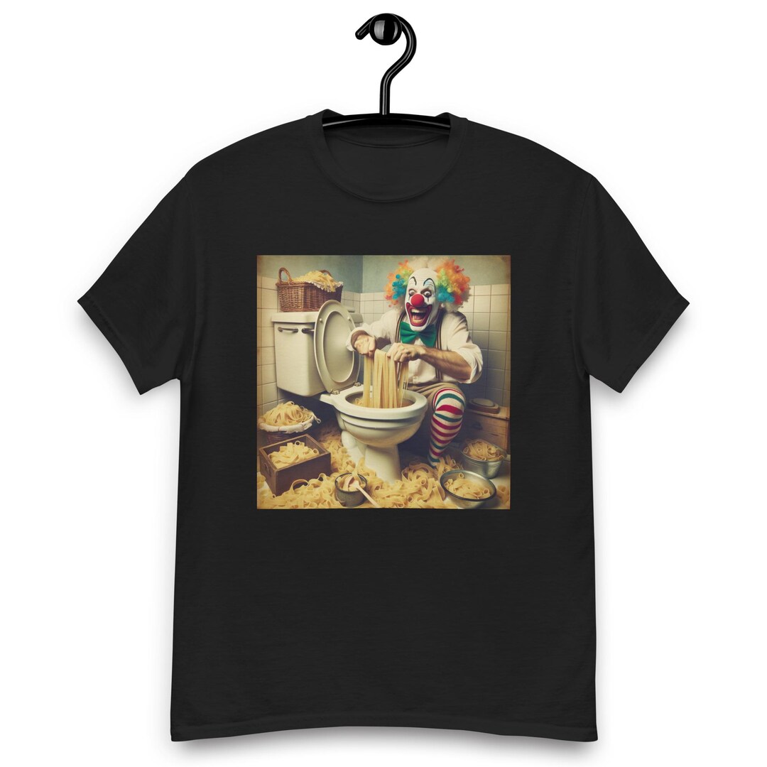 Crazy Clown Making Pasta in the Toilet | Funny Unisex Classic Tee - Etsy