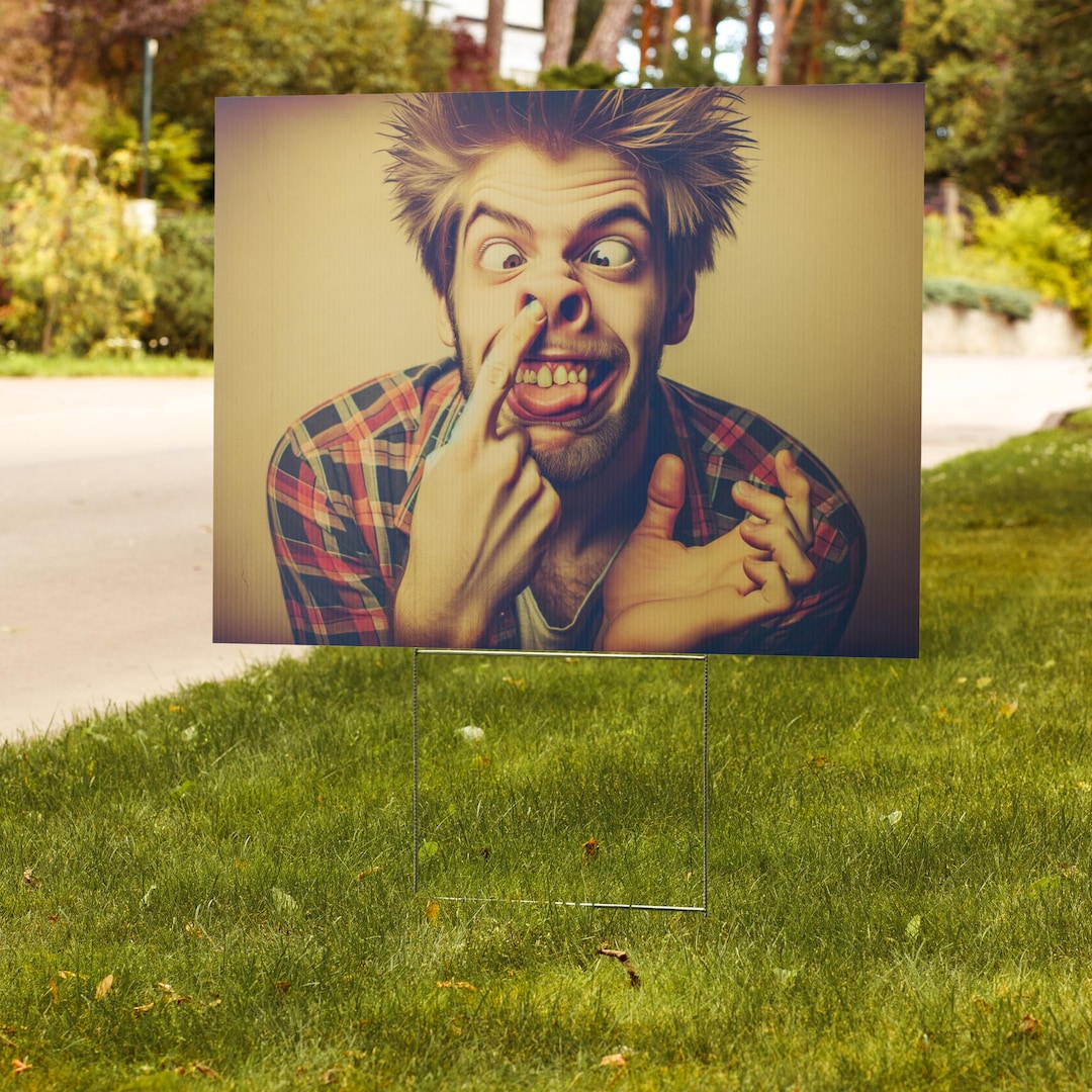 Crazy Guy Picking His Nose | Weird Yard Sign - Etsy