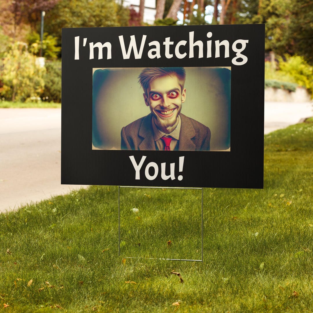 I'm Watching You | Creepy Yard Sign - Etsy