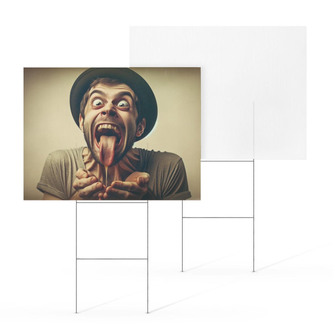Crazy Guy Drooling in His Hand | Weird and Funny Yard Sign - Etsy