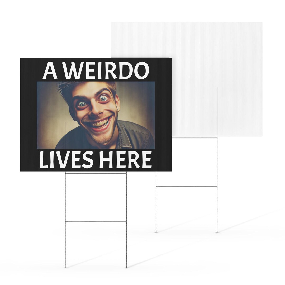 A Weirdo Lives Here | Creepy and Funny Yard Sign - Etsy
