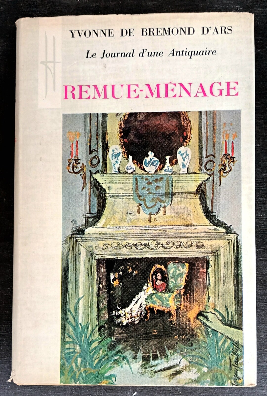 Yvonne De Bremond D'ars Le Journal D'une Antiquaire Remue-ménage ...