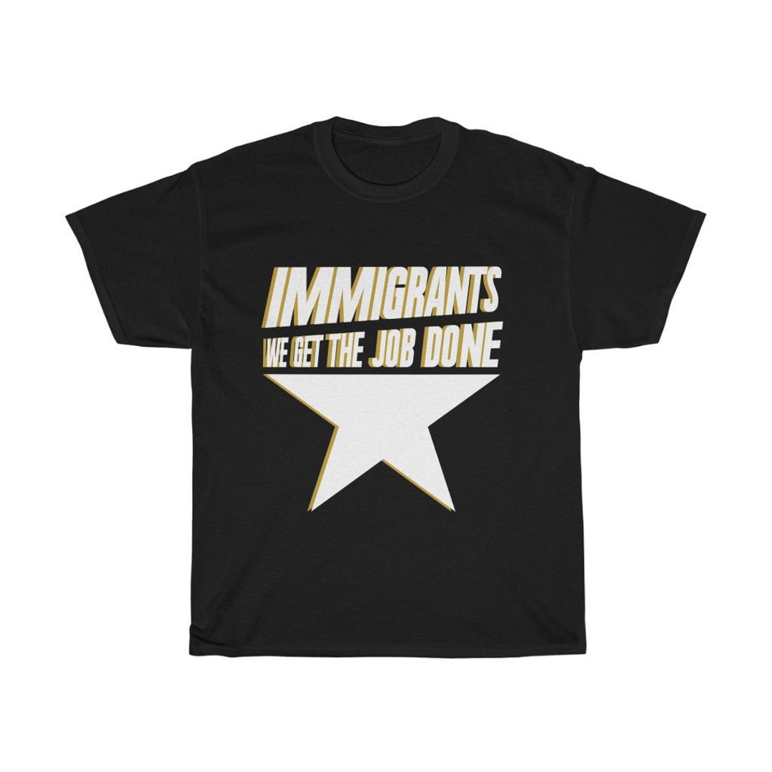 Immigrants We Get the Job Done Basic Tee - Etsy