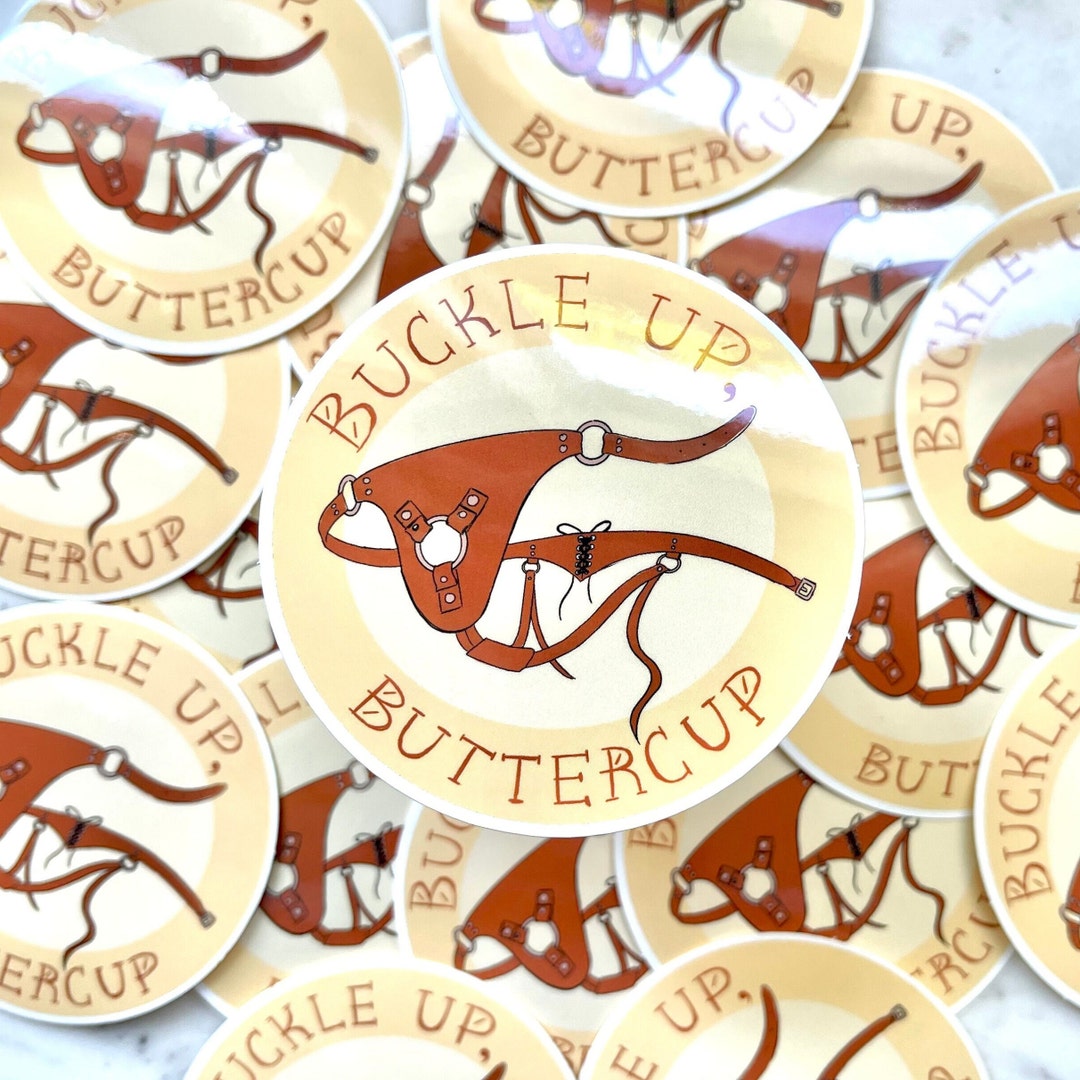 Buckle up Buttercup Sticker - Etsy