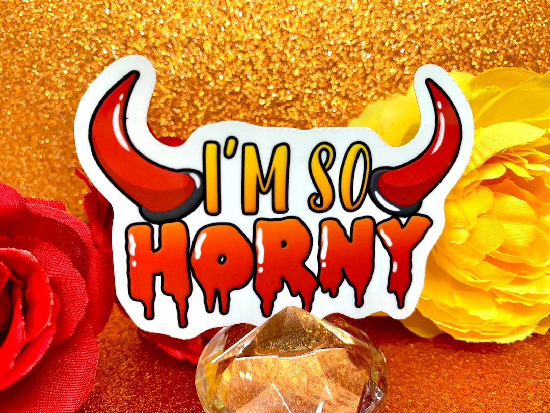I'm so Horny Sticker - Etsy