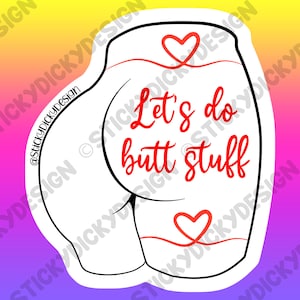 Let's Do Butt Stuff Ass Sticker - Etsy