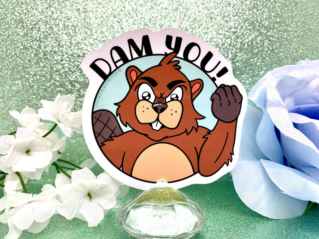 Dam You Angry Beaver Sticker - Etsy