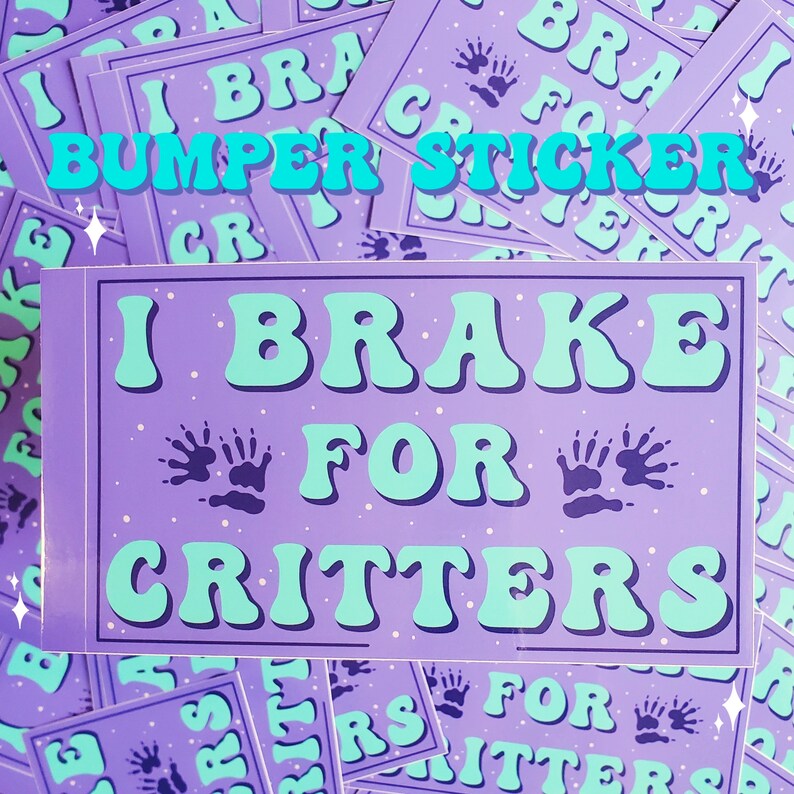 I Brake for Critters Bumper Sticker Cute Animal Bumper - Etsy