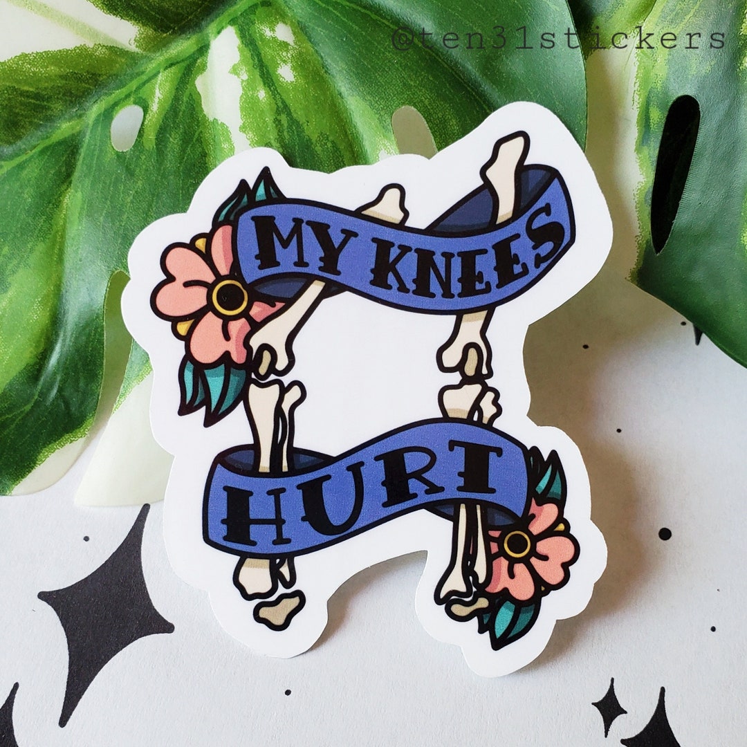 My Knees Hurt Sticker | Arthritis Sticker | Knee Bone Sticker | Spooky ...
