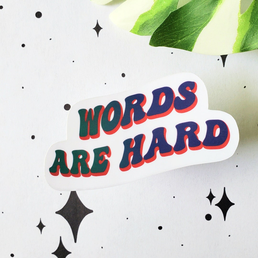 Words Are Hard Sticker Dyslexia Sticker Mental Health - Etsy
