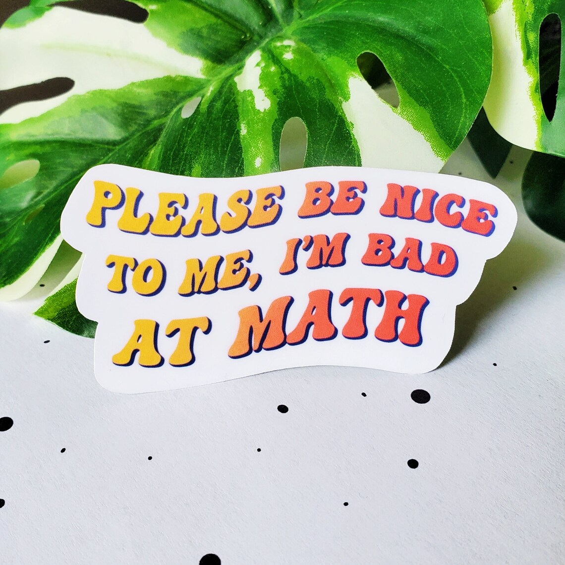 Please Be Nice to Me, Im Bad at Math Sticker | Math Sticker | Mental ...