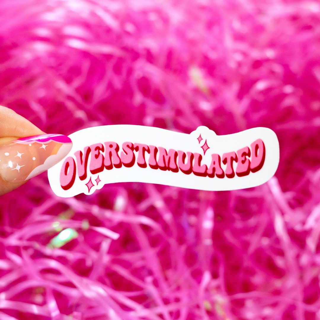 Overstimulated Sticker | Cute Mental Health Sitcker | Pink ADHD Decal ...