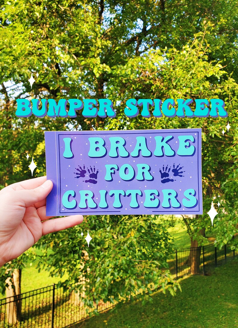 I Brake for Critters Bumper Sticker Cute Animal Bumper - Etsy