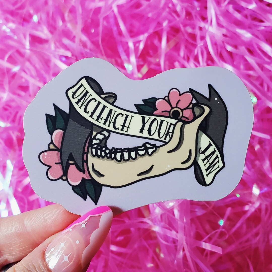Unclench Your Jaw Matte Glare Free Sticker | Anxious Sticker | Jawbone ...