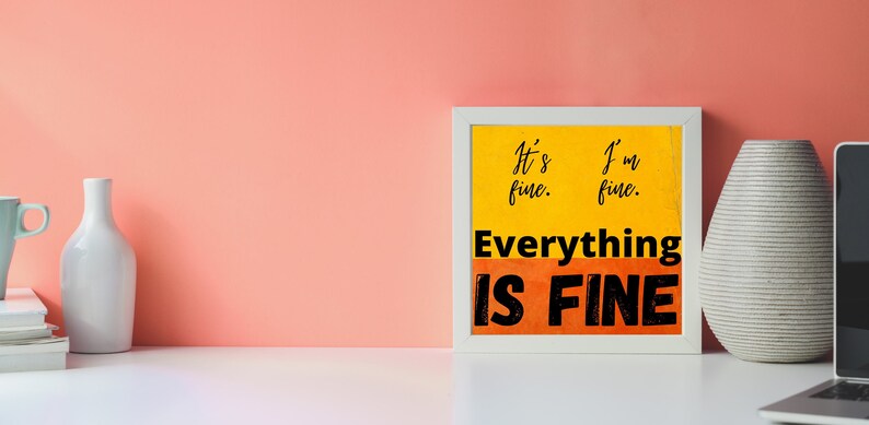 It's Fine, Wall Decor, Office Decor, Printable Wall Art, Home Decor - Etsy