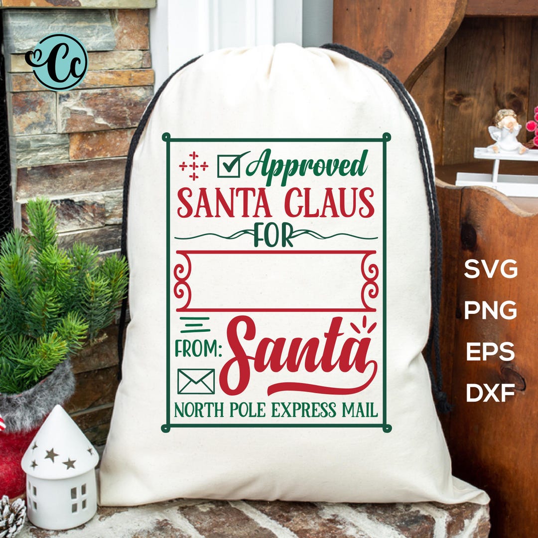 Santa Claus Approved, Santa Sack Svg, Christmas Santa Sack Svg ...