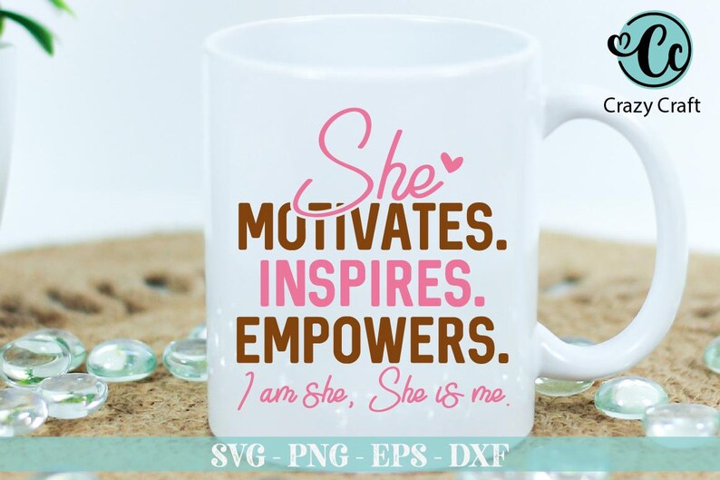 She Motivates, Inspires, Empowers Svg, She is Me SVG, Women Empowerment ...