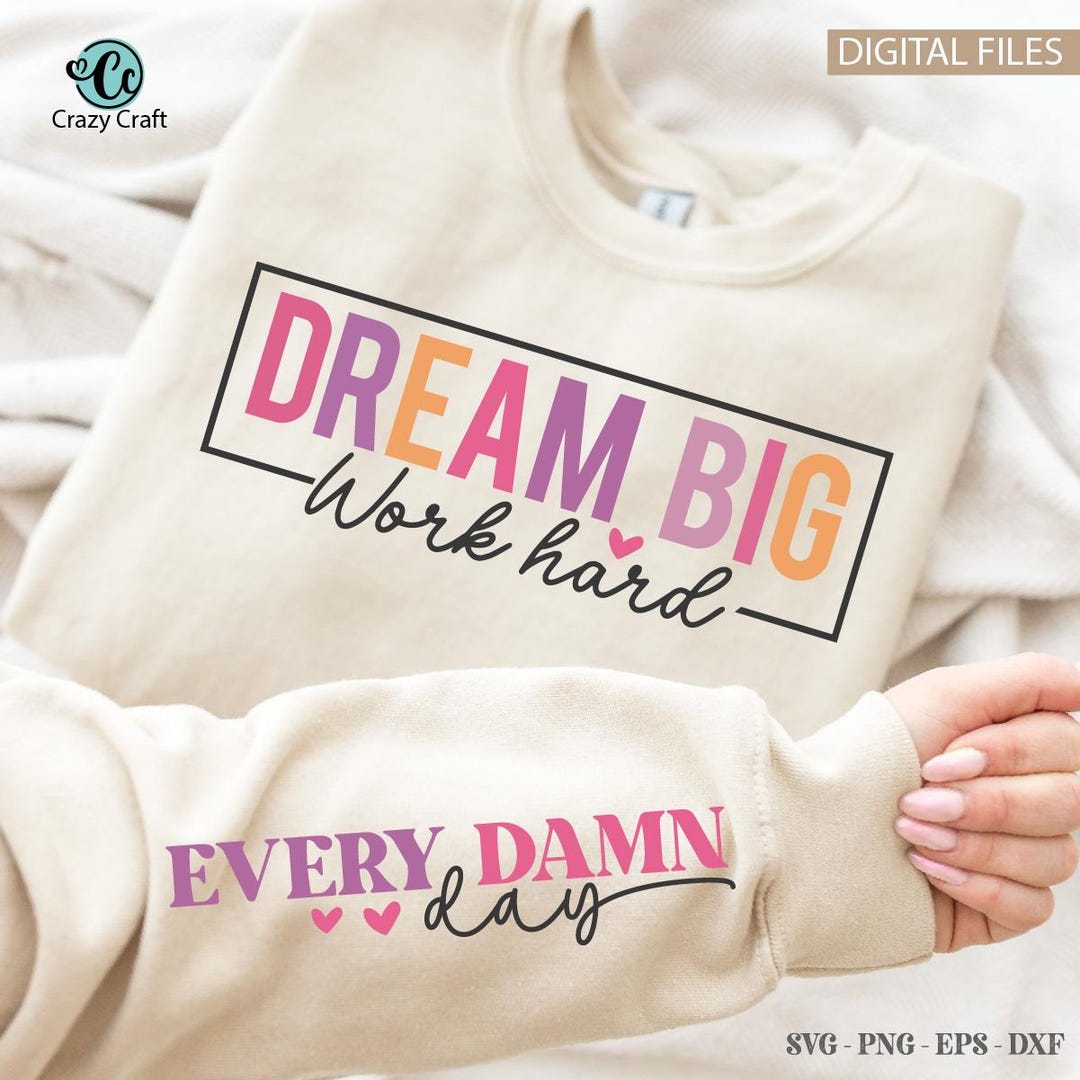 Dream Big Work Hard Svg Png, Motivational Sleeve Shirt Svg, Boho Self ...