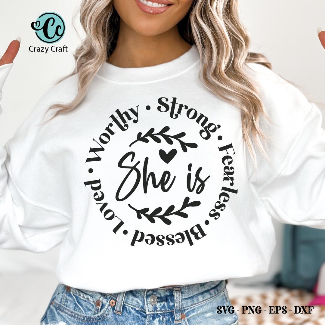 She is Strong Svg, She is Worthy, She is Loved, She is Me SVG, Women ...