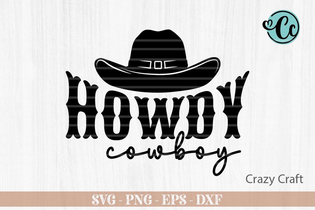 Howdy Cowboy SVG, Western Svg, Farm SVG, Southern SVG, Country Boy Svg ...