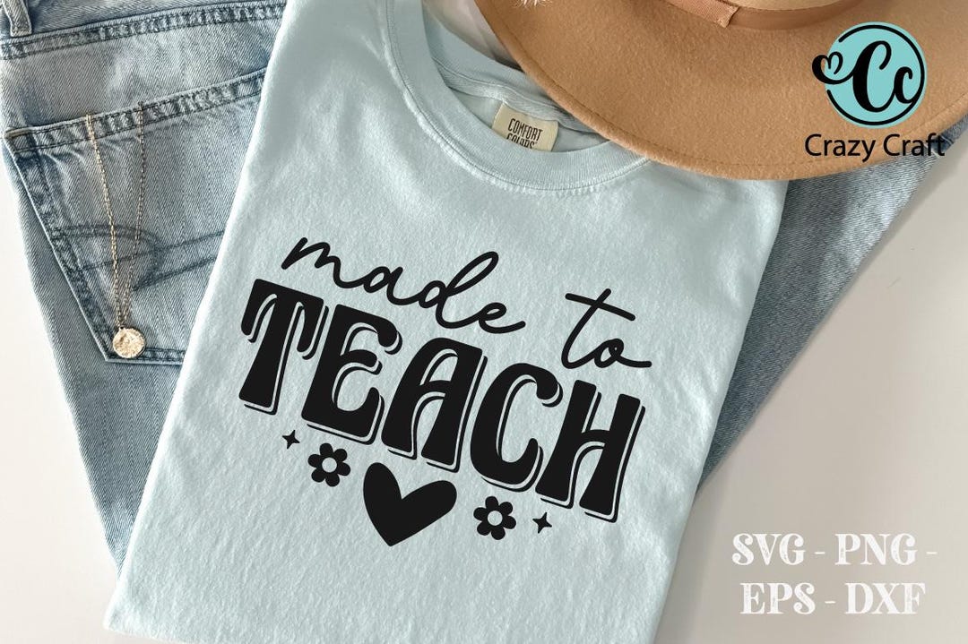 Made to Teach SVG, Teach SVG, Teacher Appreciation, Teacher Gift SVG ...