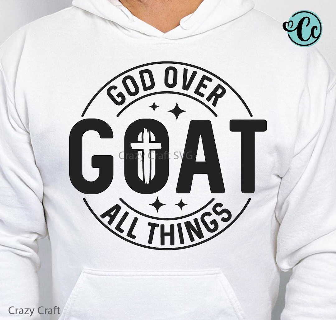 G.O.A.T God Over All Things SVG, GOAT God Over All Things Svg ...