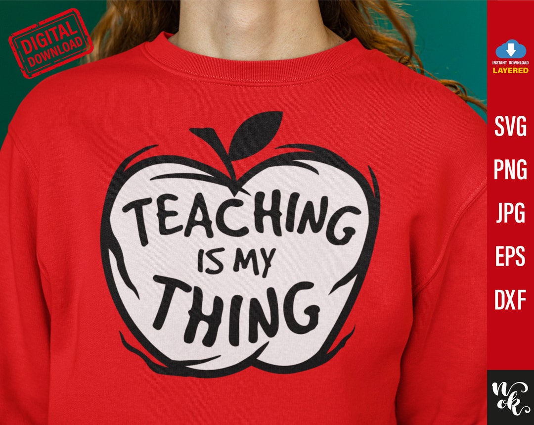 Teaching is My Thing Svg, Svg for Teacher Things Svg, Teacher of All ...